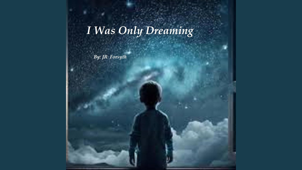 I Was Only Dreaming - YouTube