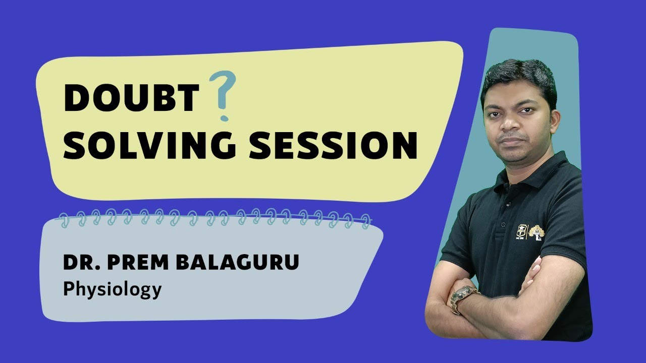 Doubt Solving Session of Physiology | Dr. Prem Balaguru | DBMCI ...
