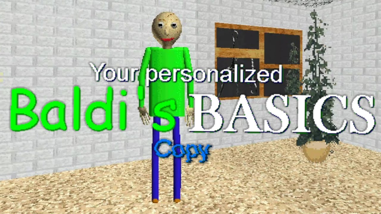 Your Personalized Baldi's Basics Copy - YouTube