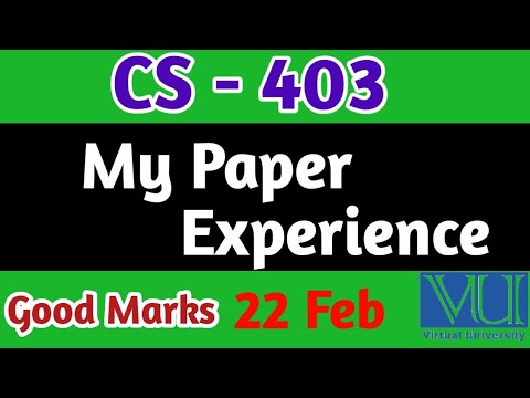 CS - 403 My paper Experience |vu Final terms | vu university papers - YouTube