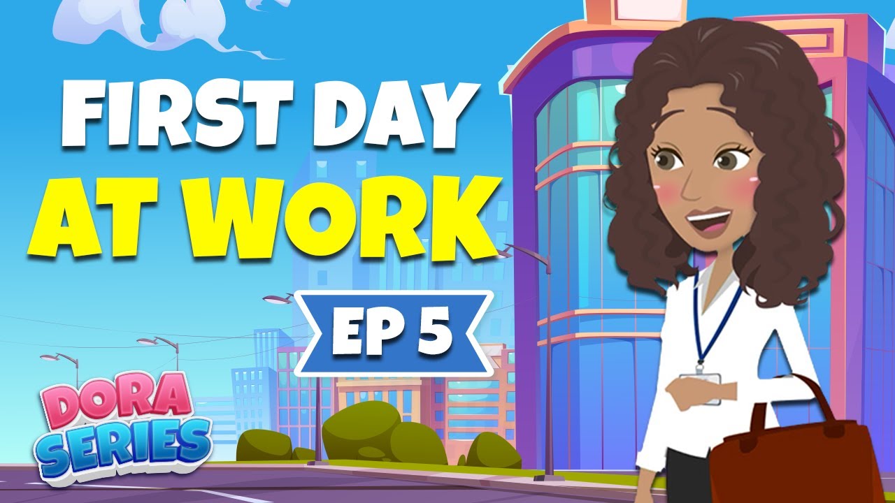 First Day At Work | Dora ep5 | Learn English Through Story - YouTube