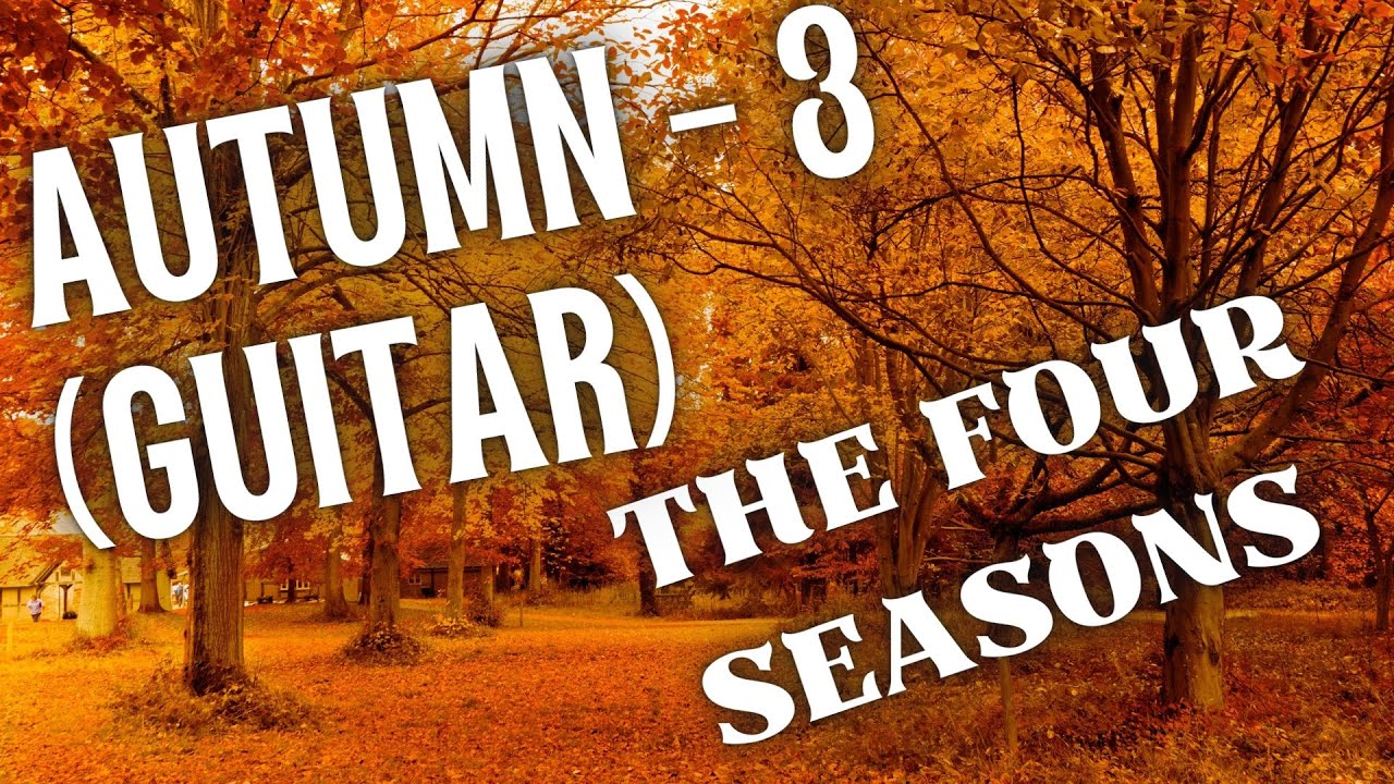 The Four Seasons: Autumn 3 Allegro (Guitar) - YouTube Music