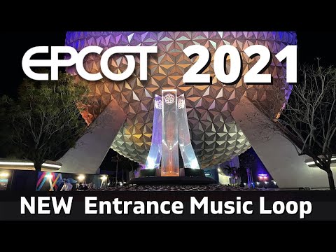 DISNEY’S EPCOT - NEW Entrance Area Music Loop -  2021