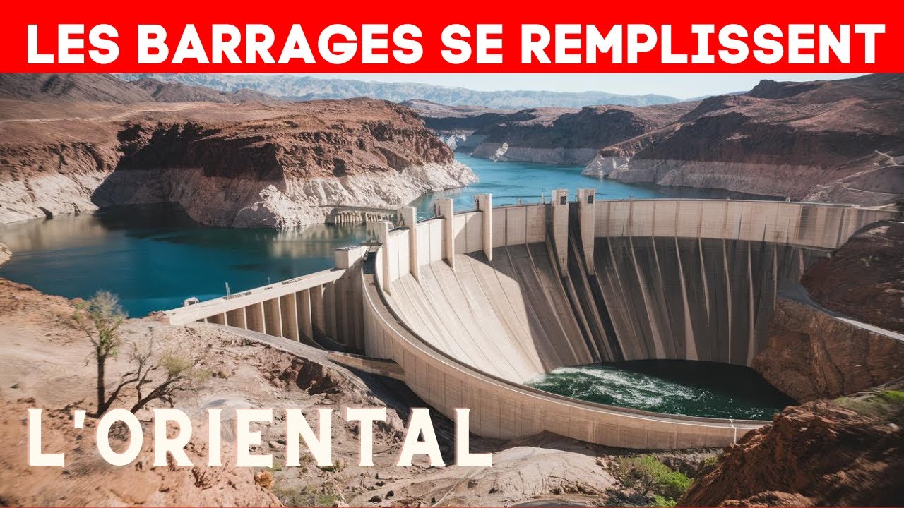 Les Barrages de l'Oriental Revivent ! Une Augmentation de 30% des ...