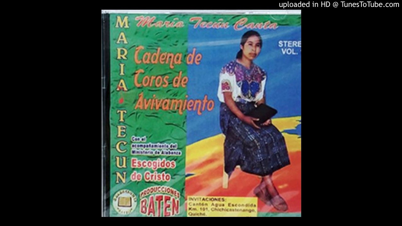 MARIA TECUN VOL 6-CADENA DE COROS. - YouTube