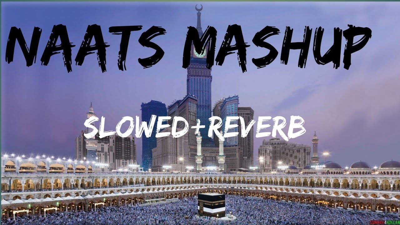 New Naat Mashup Slowed+ Reverb - YouTube