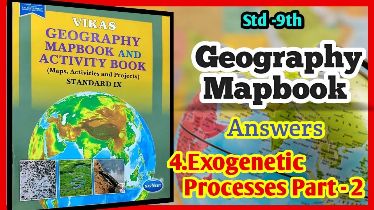 Std 9th Geography Map Book Answers Exogenetic Processes Part 2 std-9th-geography-map-book-answers-exogenetic-processes-part-2