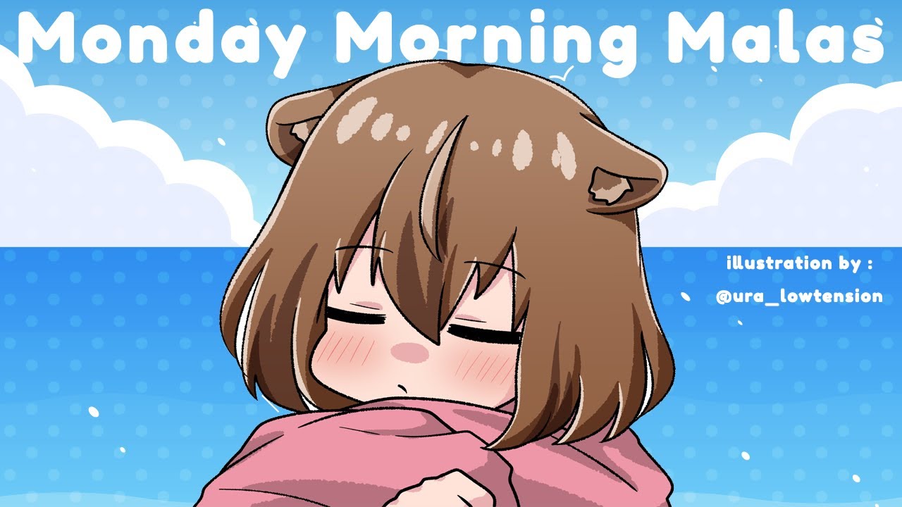 【M.M.M.】Monday Morning Malas : Welcome back Monday【Ayunda Risu】 - YouTube