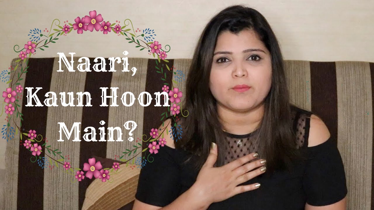 Naari, Kaun Hoon Main? | Inspirational Poetry For Women | Crazy Naari ...