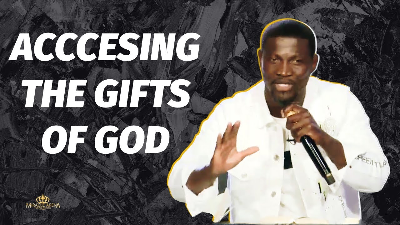 ACCESSING THE GIFTS OF GOD | PROPHET DR KOFI DANSO - YouTube
