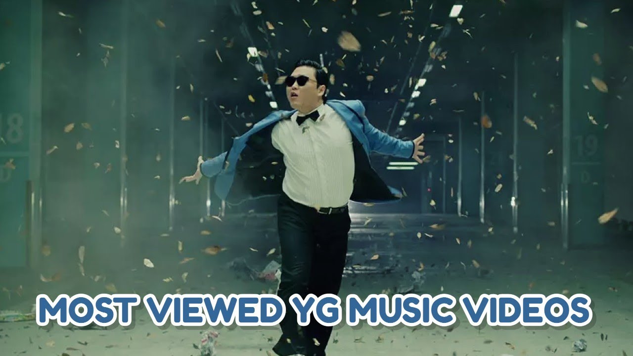 MOST VIEWED MVS FROM YG ENTERTAINMENT CHANNELS - YouTube