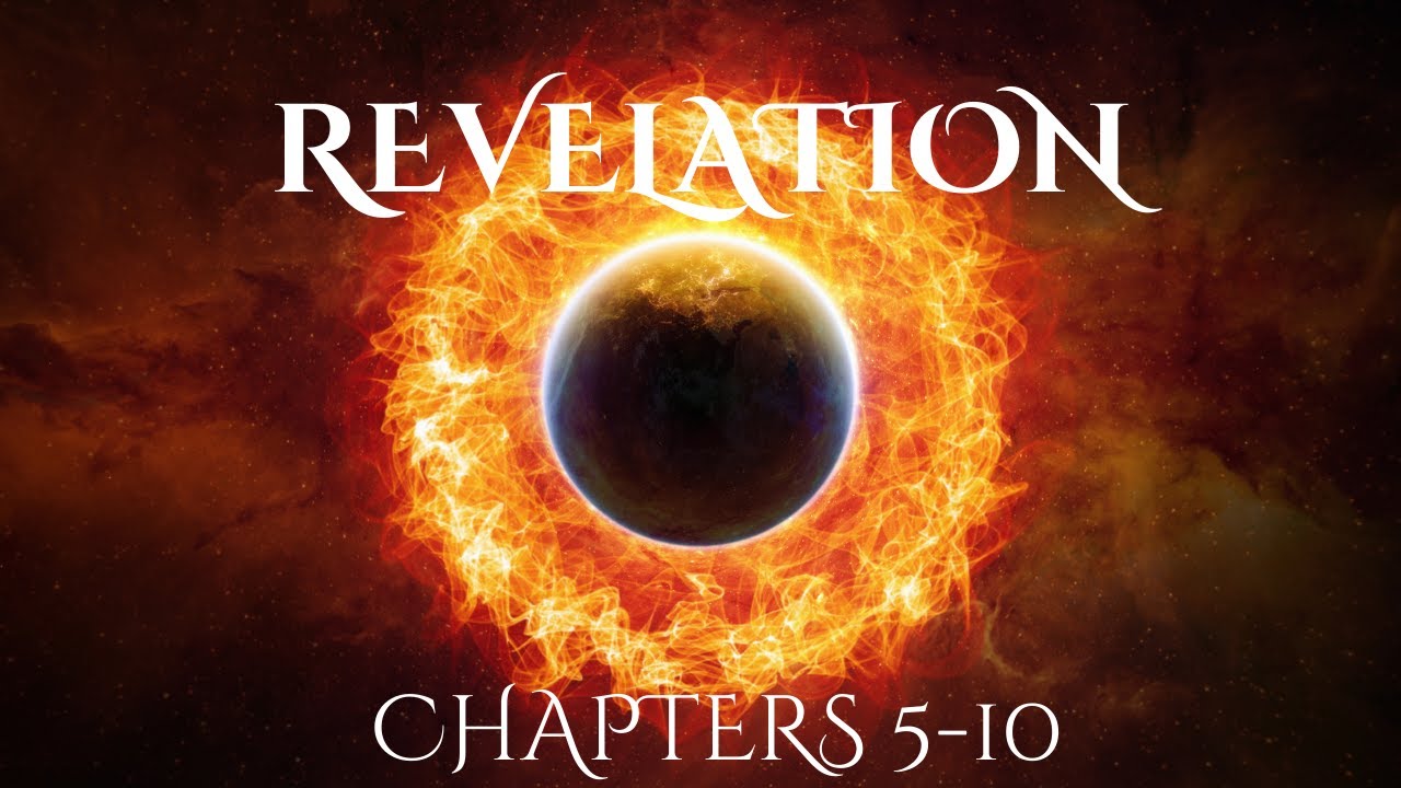 REVELATION CHAPTERS 5-10 - YouTube