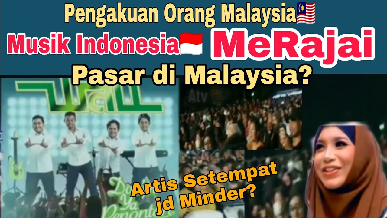 Musik Indonesia MeRajai Pasar di Malaysia? - YouTube