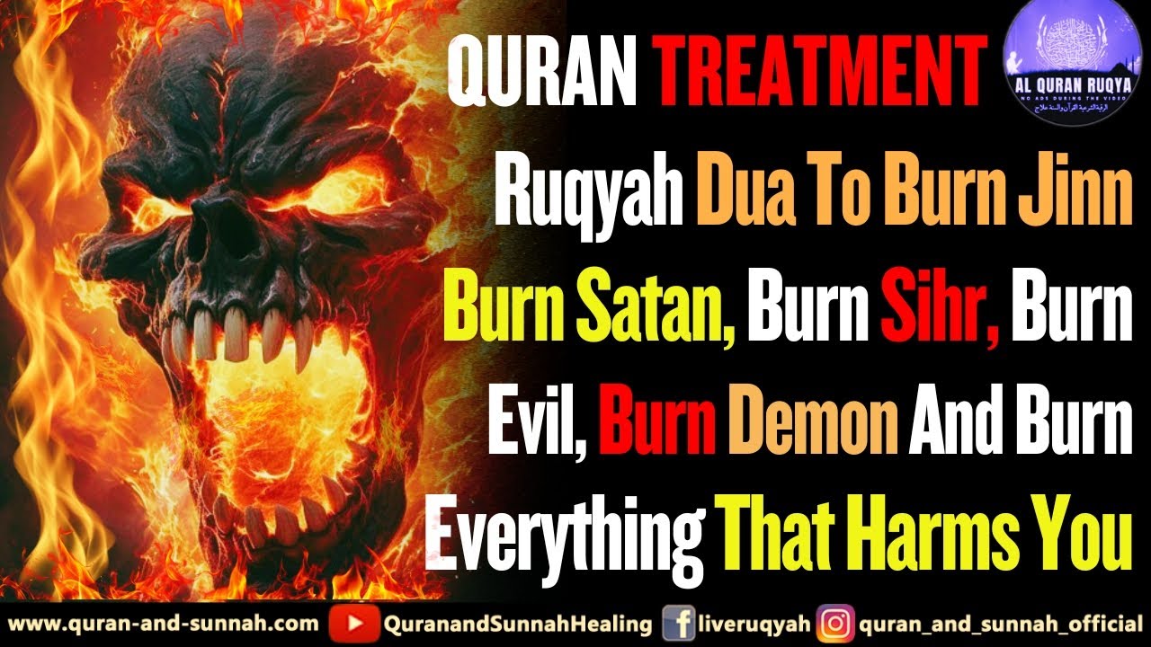 Ruqiah To Burn Jinn, Burn Satan, Burn Sihr, Burn Evil, Burn Demon And ...
