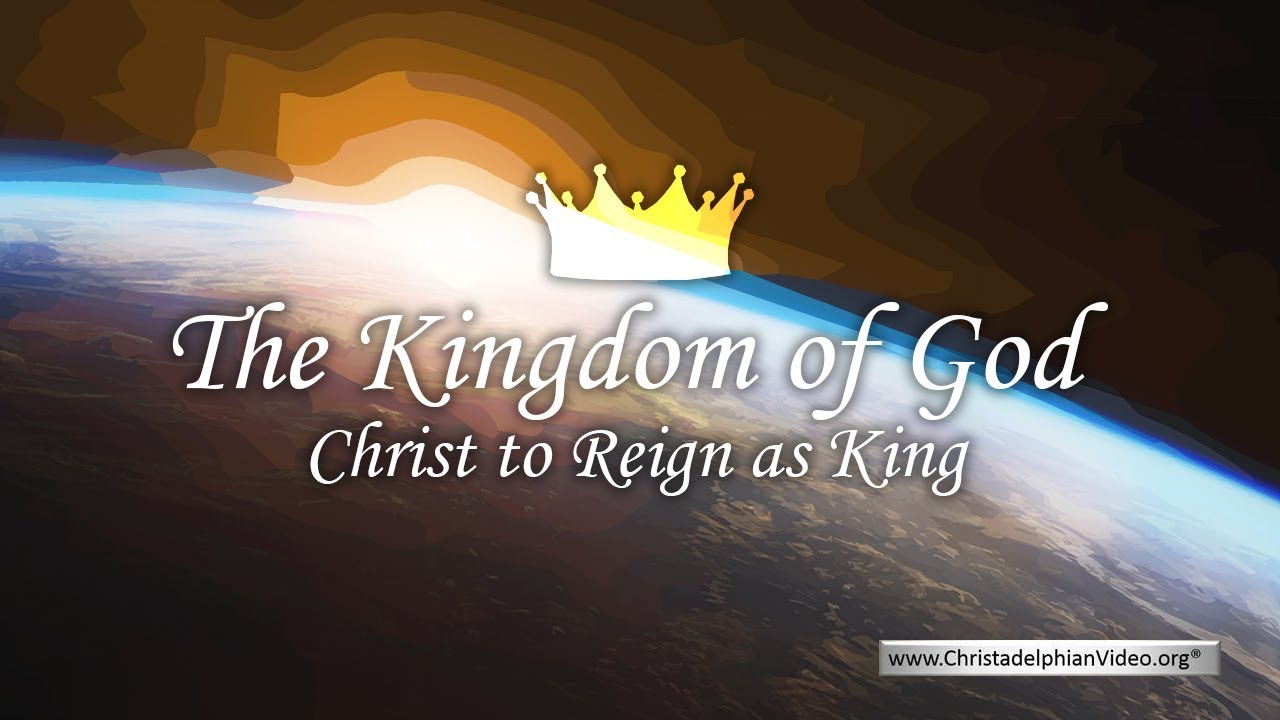 The Kingdom of God: Christ to Reign as King - YouTube