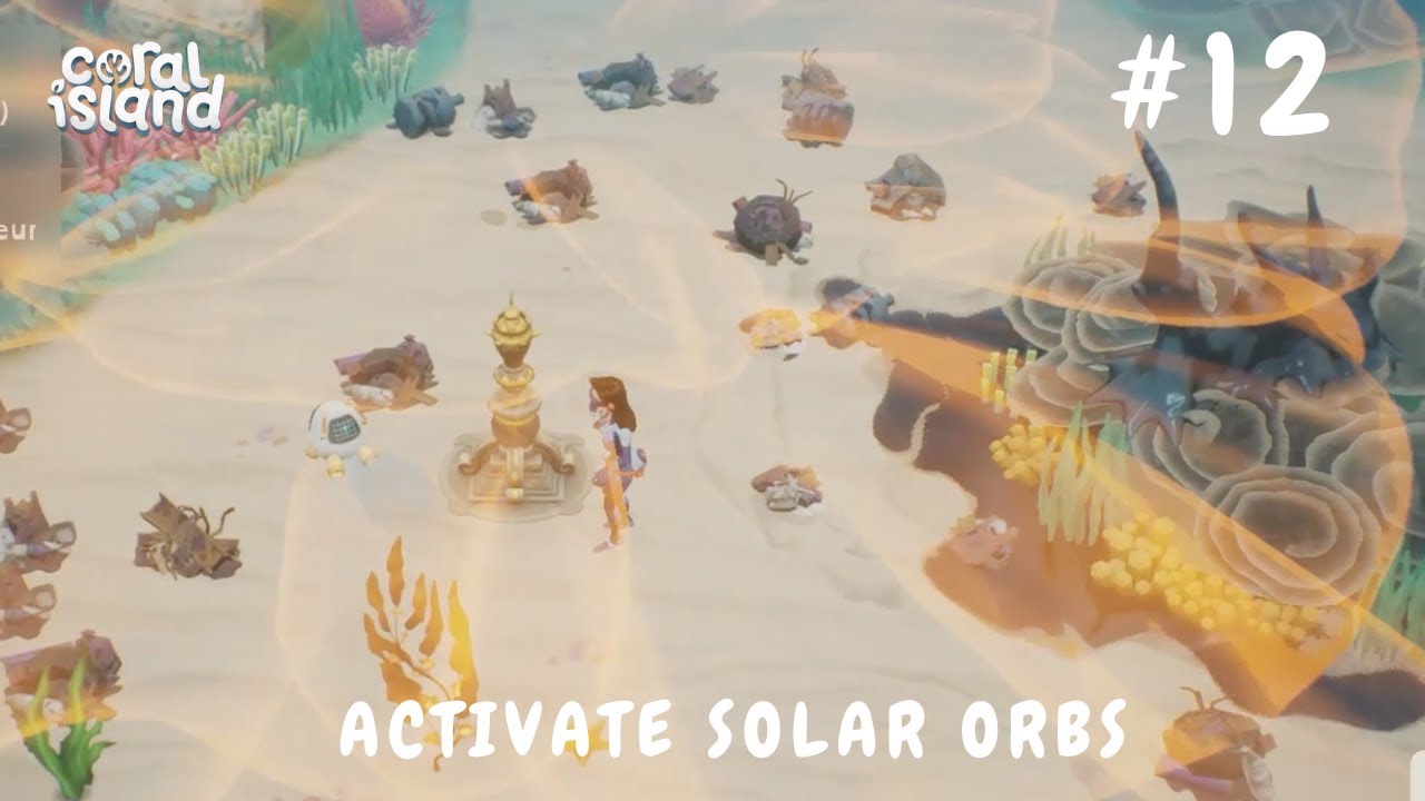 ACTIVATE SOLAR ORBS AND HEAL CORAL SITES | CORAL ISLAND GAMEPLAY - YouTube