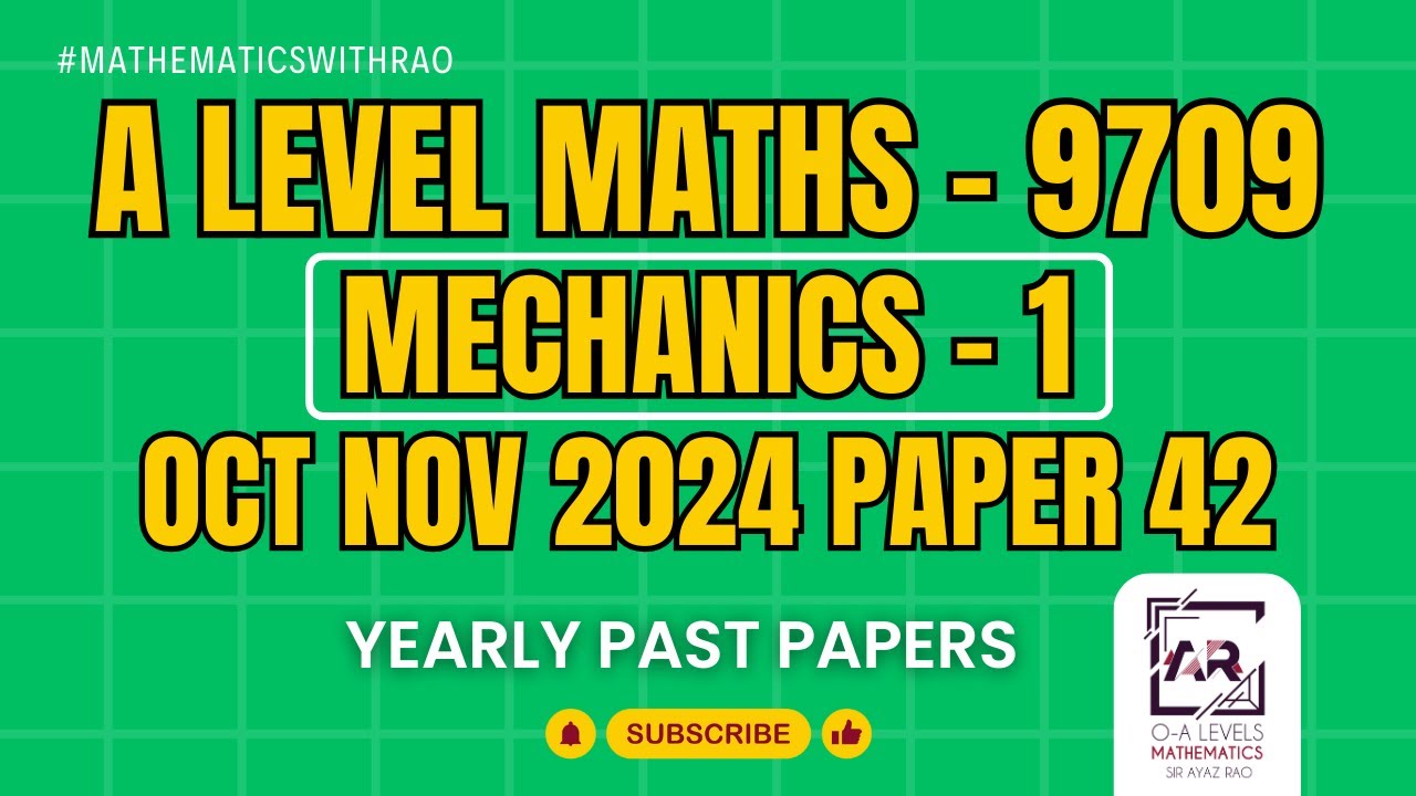 A Level Maths 9709 | Mechanics | Oct/Nov 2024 Paper 42 - Yearly Past ...