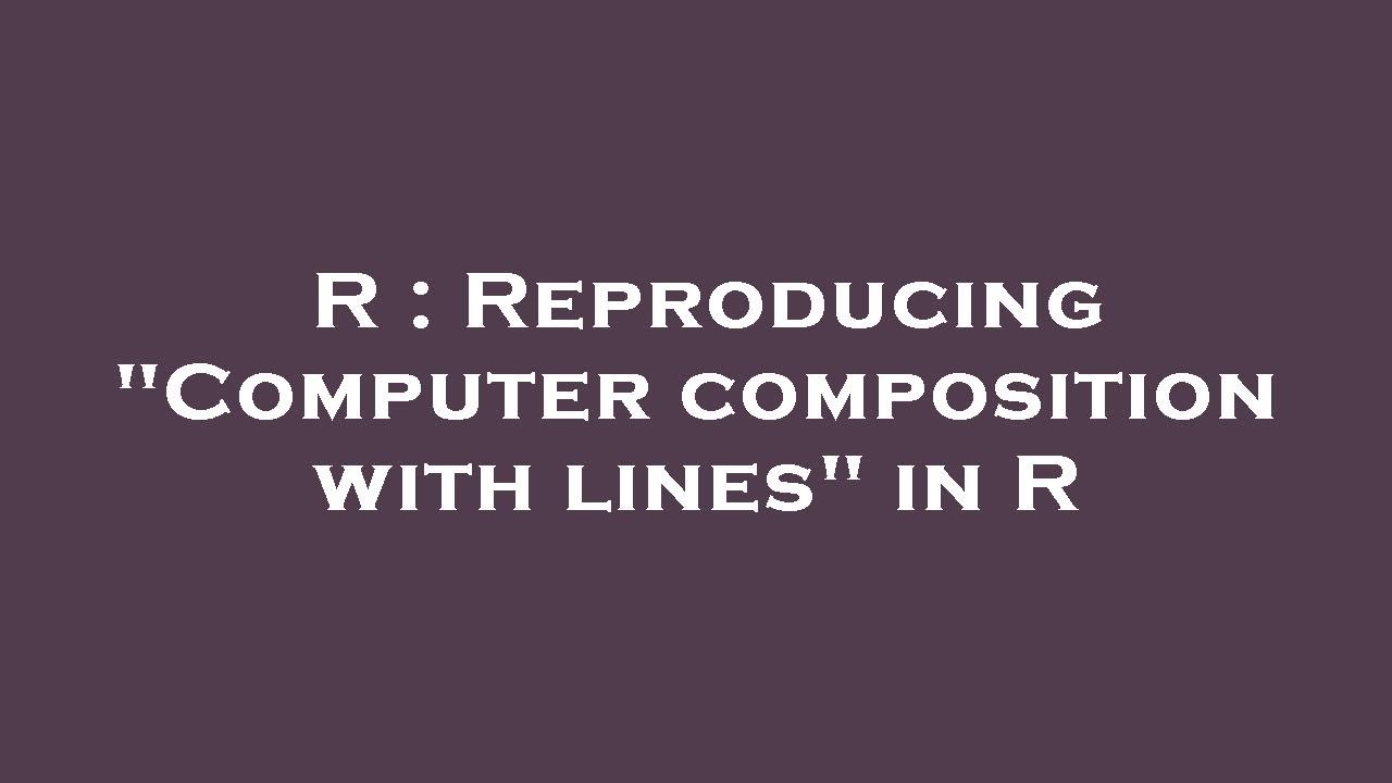R : Reproducing "Computer composition with lines" in R - YouTube