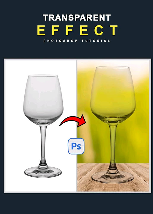 How to Make Wine Glass Transparent Effect in Photoshop | Photoshop ...