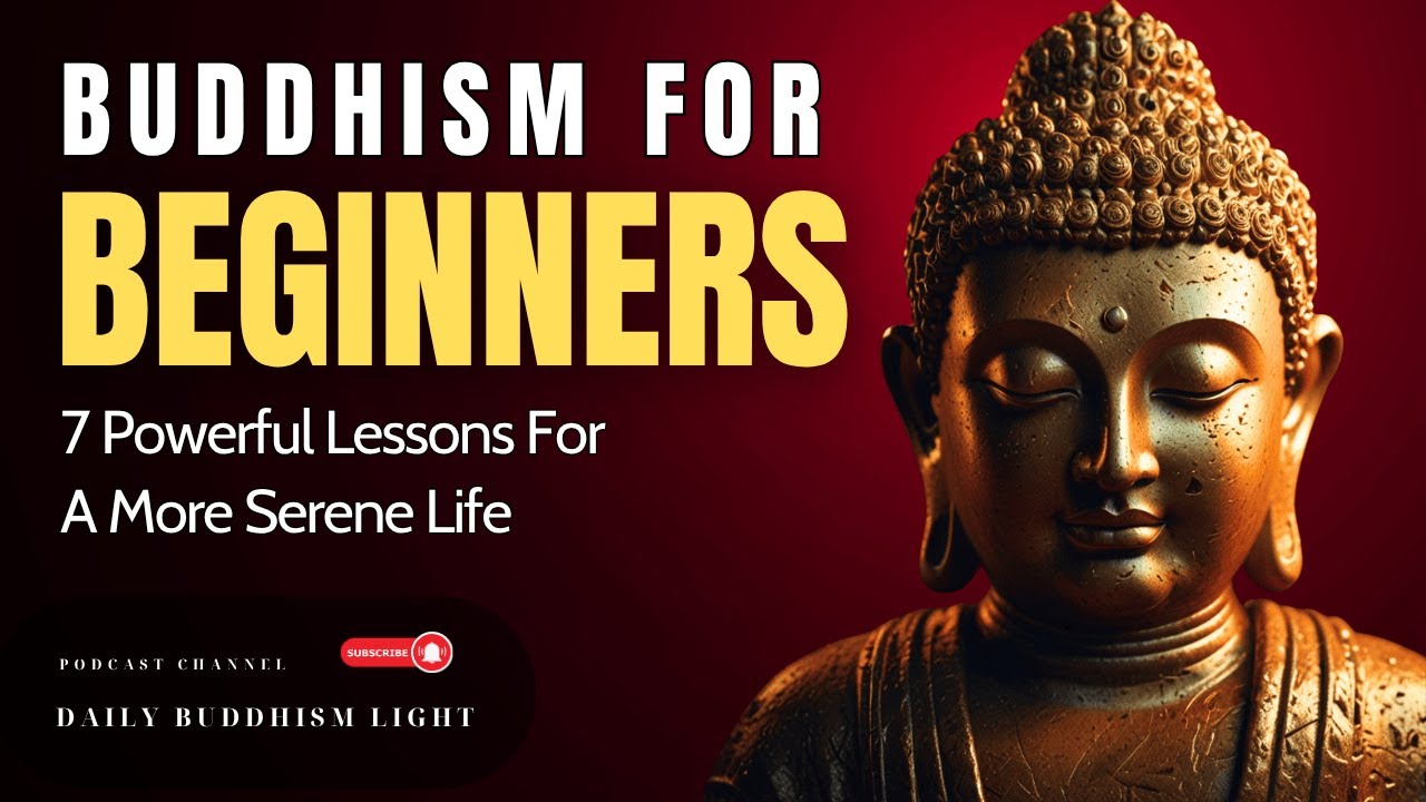 Buddhism For Beginners : 7 Powerful Lessons For A More Serene Life ...