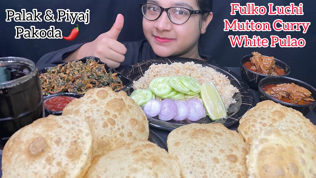 Eating Asmr || Fulko Luchi, White Pulao, Mutton Curry, Onion & Palak ...