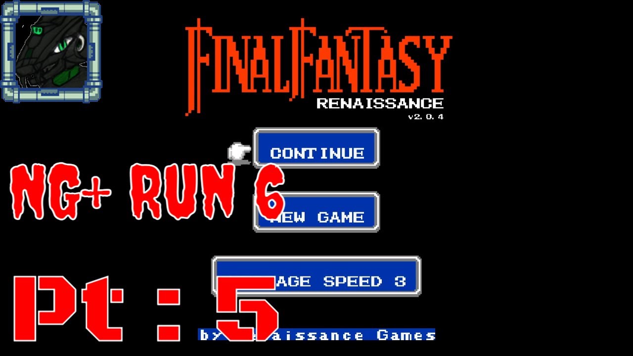 Final Fantasy Renaissance NG+ Run 6 Pt 5 {Movin' fast and flying high ...