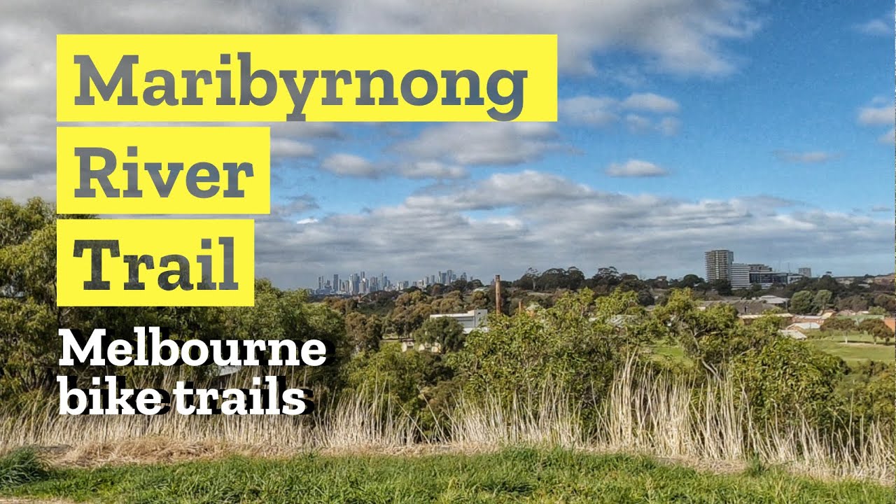 Maribyrnong River Trail City Views Melbourne Bike Trails YouTube