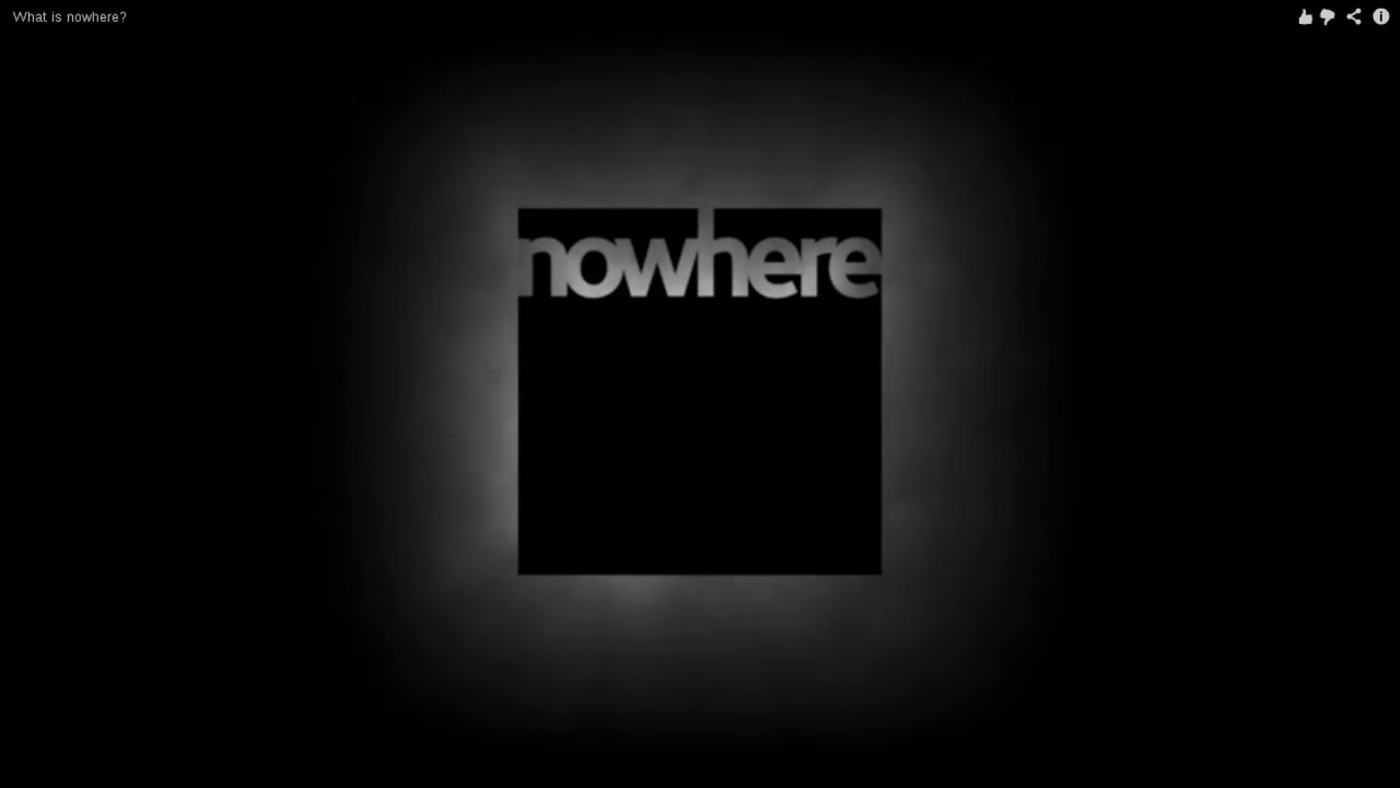 What is nowhere? - YouTube