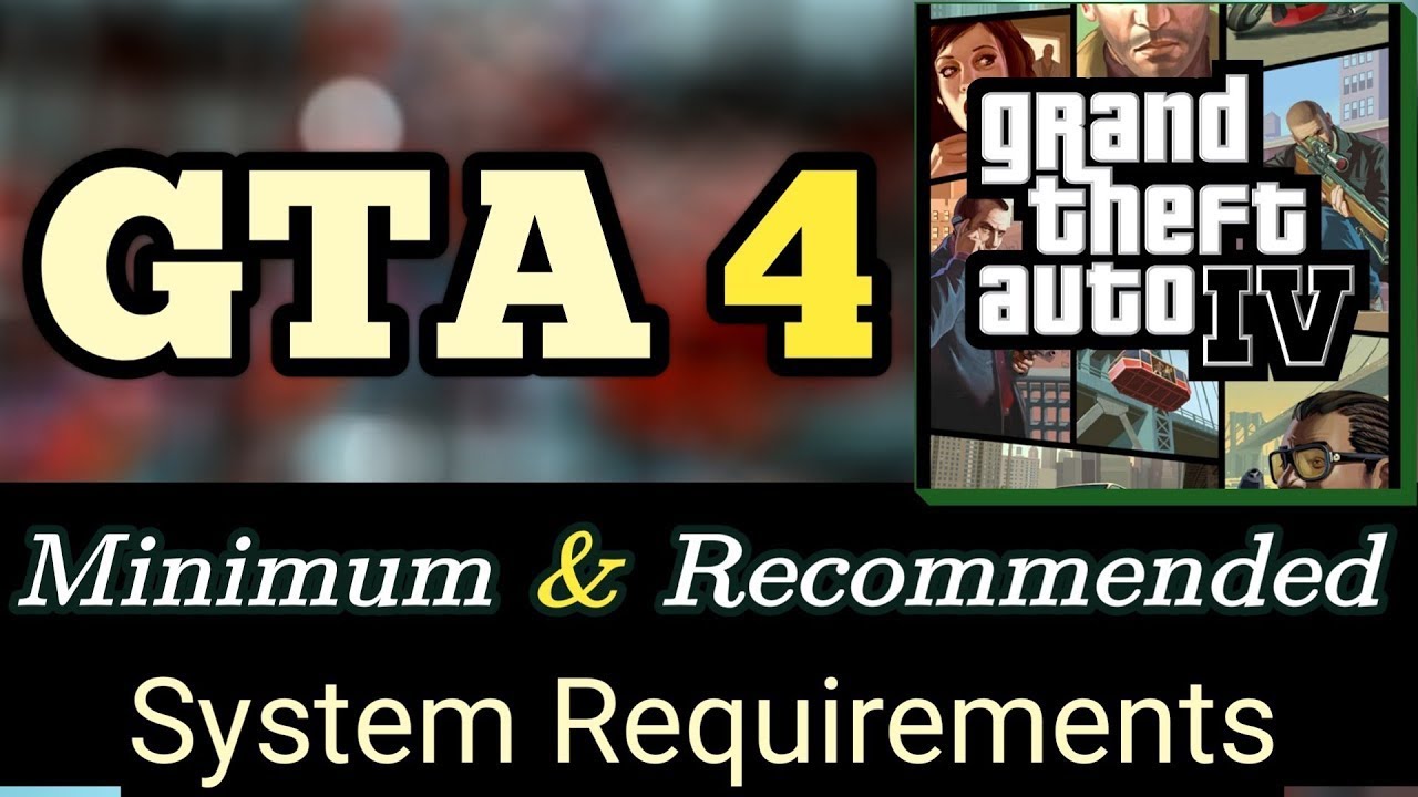 GTA IV System Requirements | GTA 4 PC Requirements - YouTube