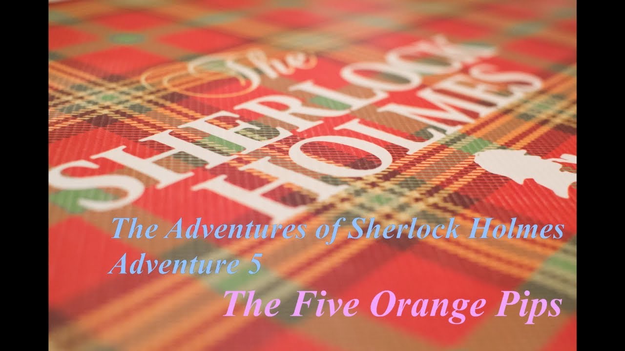 The Adventures of Sherlock Holmes.The Five Orange Pips.Audiobook - YouTube