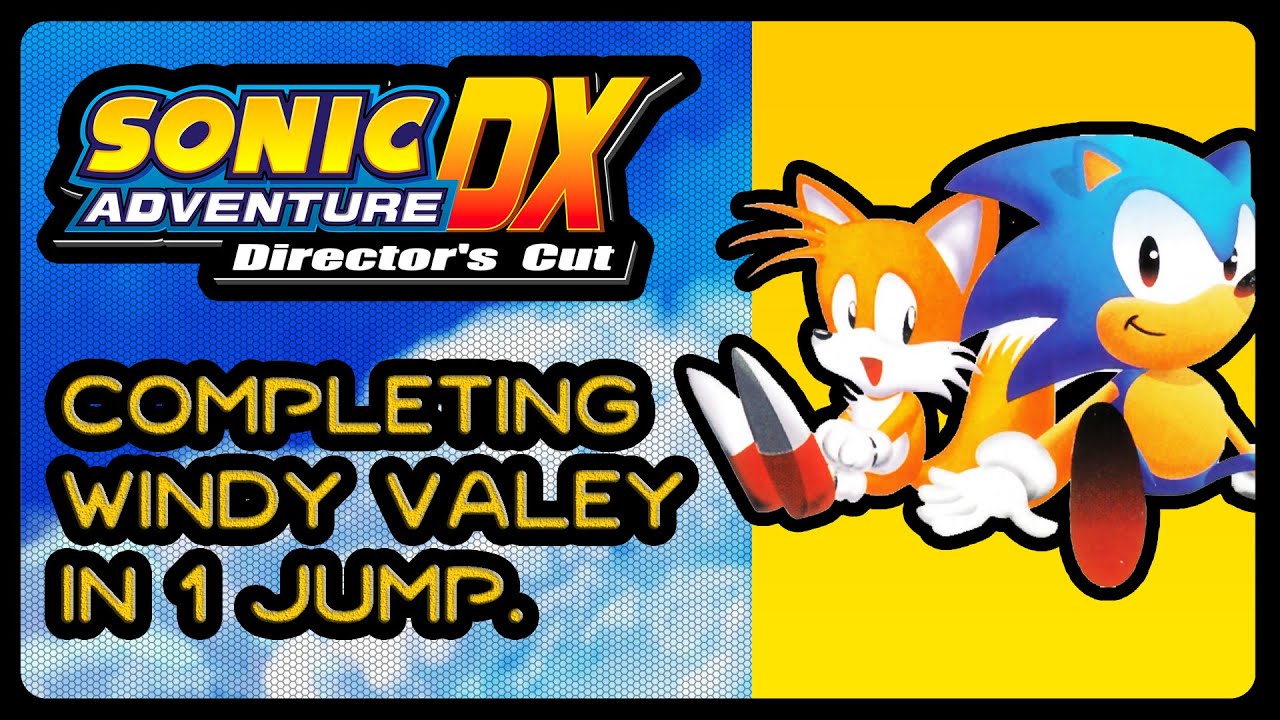 Sonic Adventure DX - Completing Windy Valley In 1 Jump. - YouTube