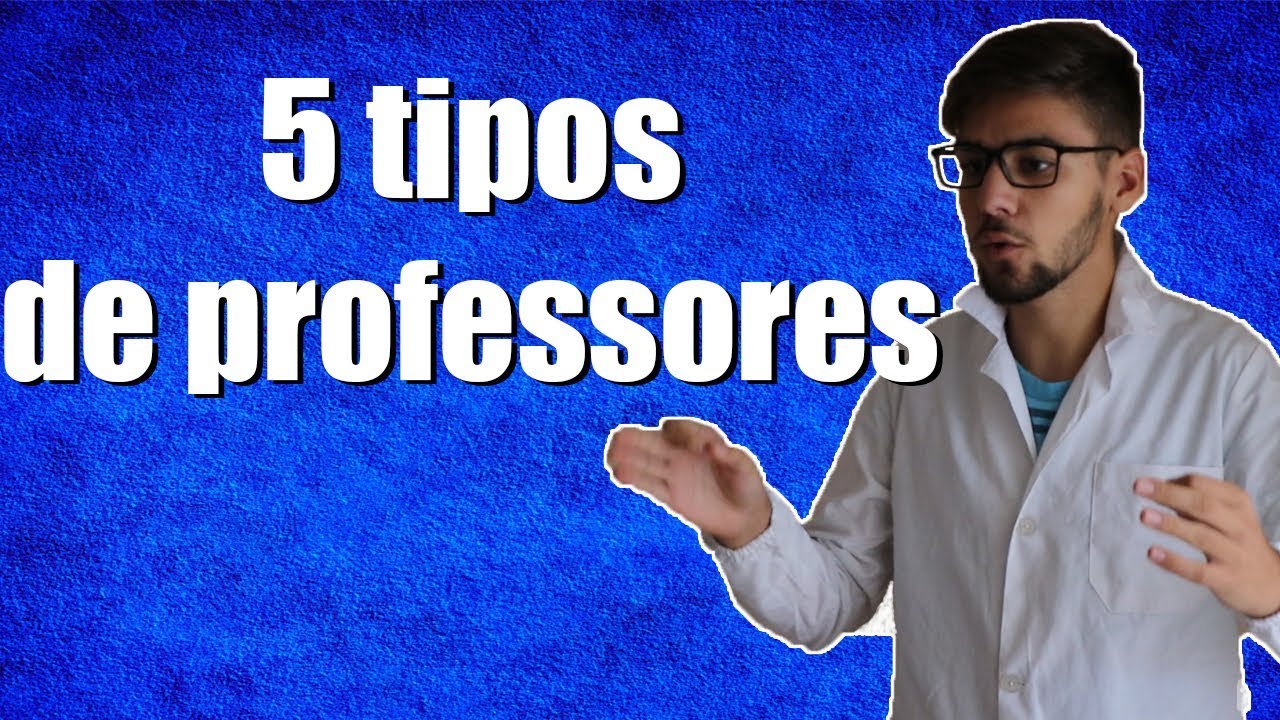 5 tipos de Professores #1 - YouTube