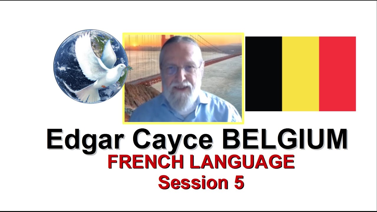 EDGAR CAYCE BELGIUM - Philippe Antoine - SESSION 5 - French Language ...