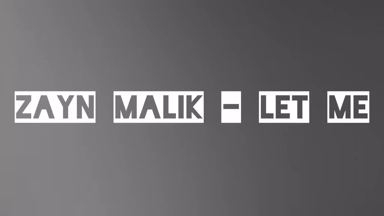 Zayn Malik - Let Me Lyrics - YouTube