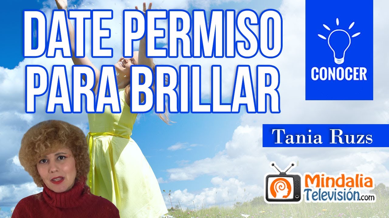 Date permiso para brillar, por Tania Ruzs - YouTube
