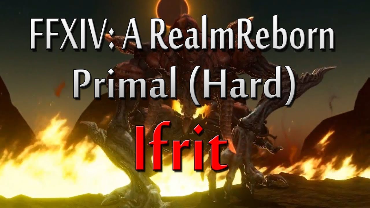 FFXIV: A Realm Reborn | Primal | Ifrit (Hard) - YouTube
