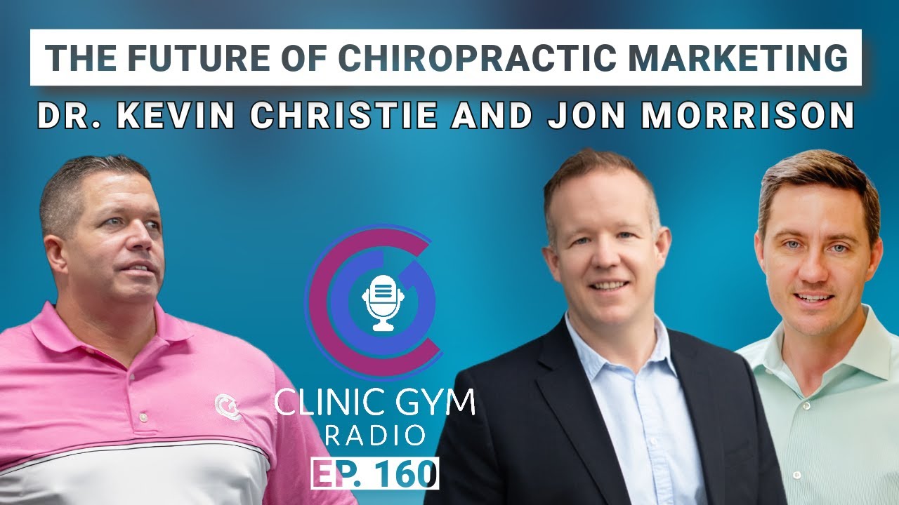 Marketing Magic with Dr. Kevin Christie & Jon Morrison | Clinic Gym ...