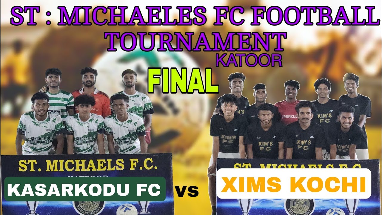 "FINAL"- XIMS FC KOCHI vs KASARKODU FC |ST : Micheales FC Kattoor Football Tournament | - YouTube
