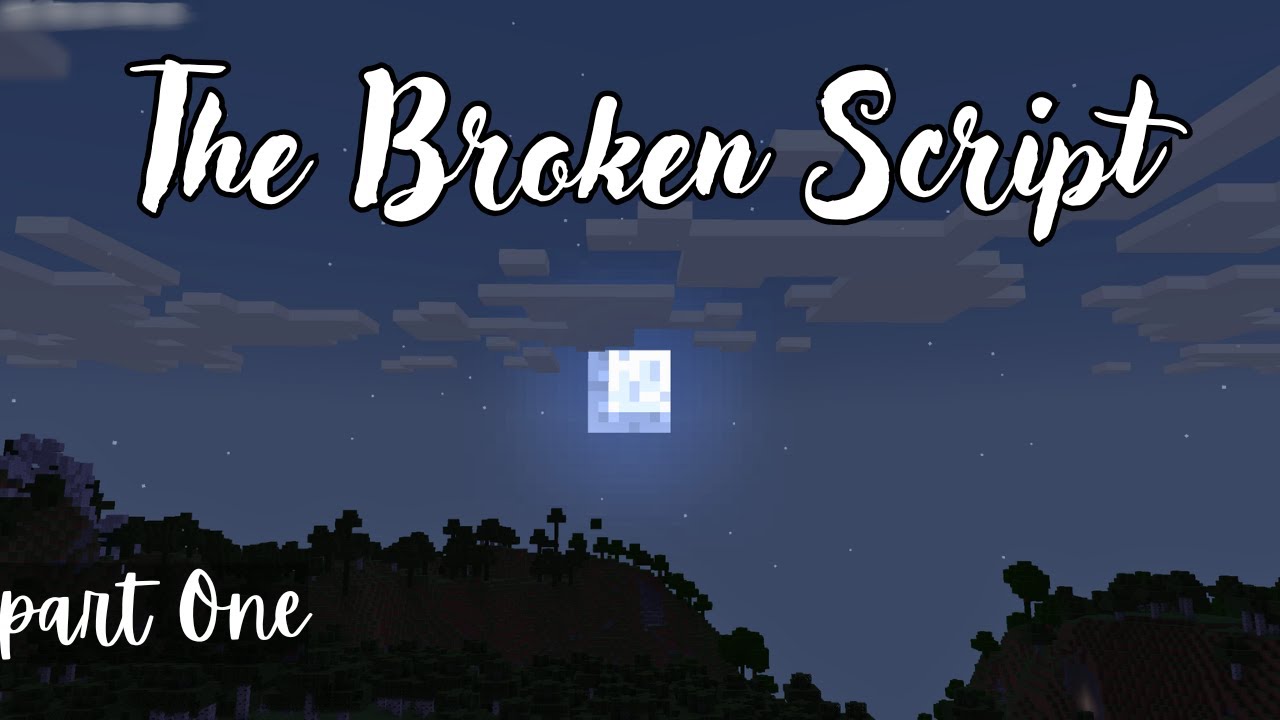 The Broken Script, Part One [ Horror Minecraft ] - YouTube