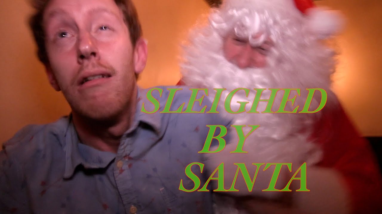 Sleighed By Santa | Unhinged Comedy - YouTube