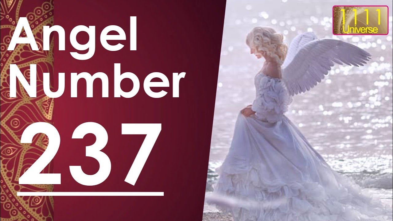 Meaning Of Angel Number 237 | | Universe Message | Angel Guidance ...