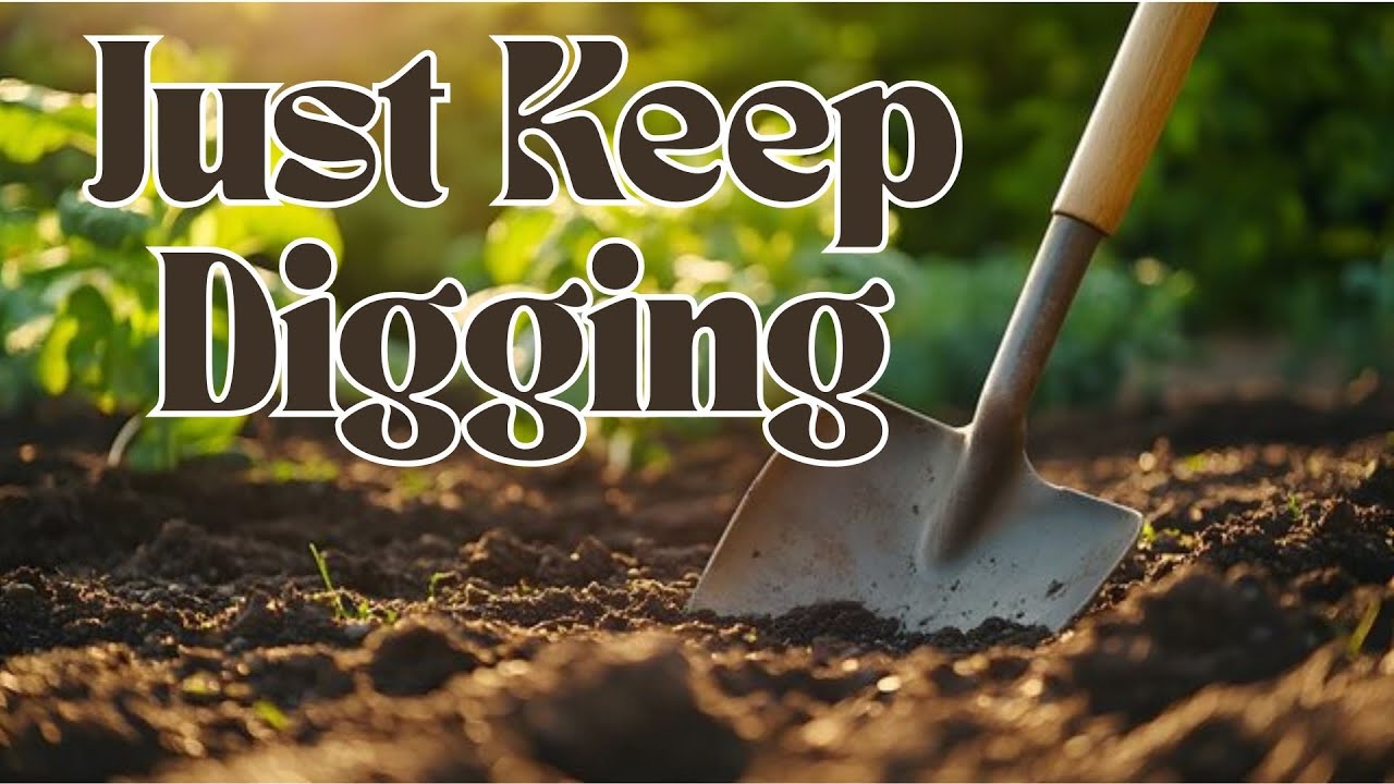 Just Keep Digging - YouTube