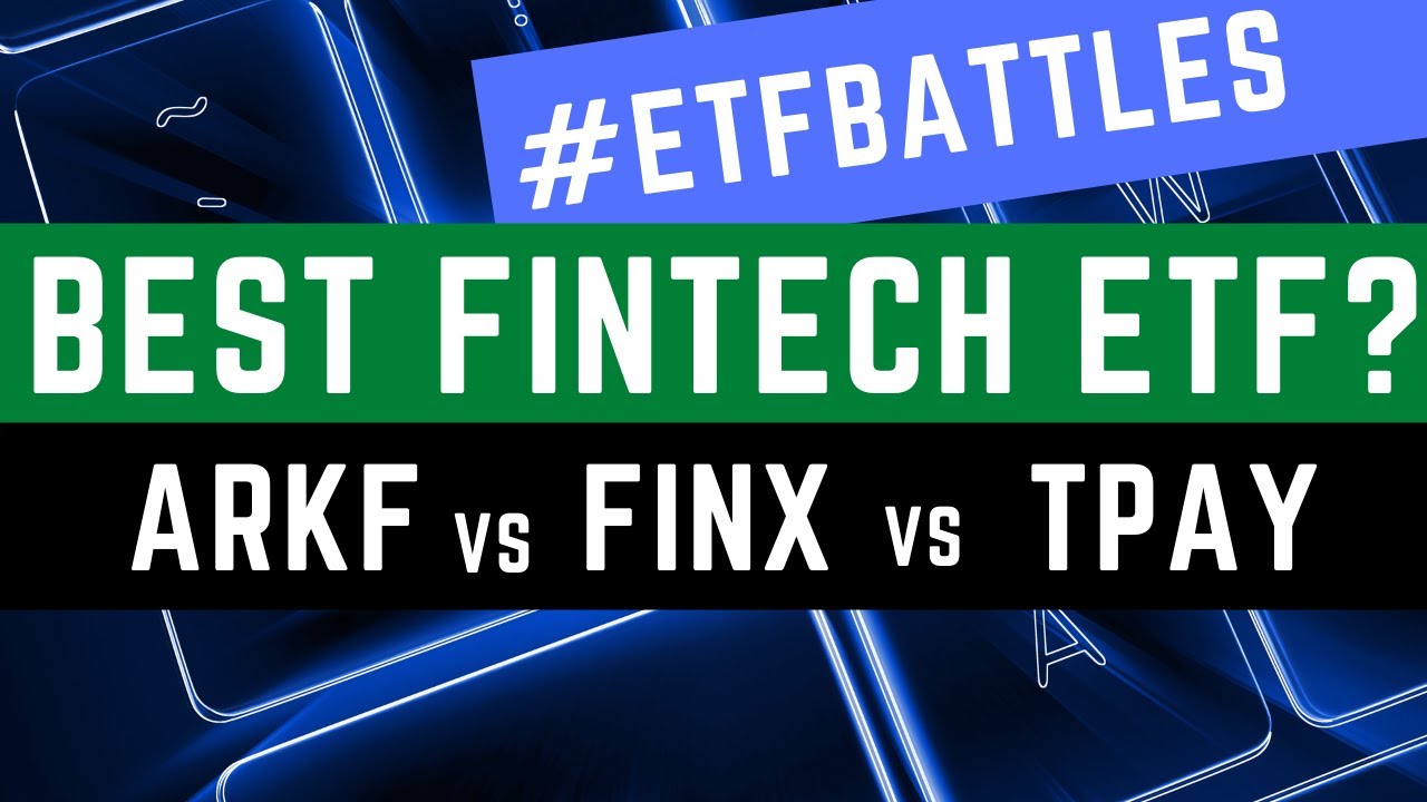 ETF Battles: Which Fintech ETF is Best? It's ARKF vs FINX vs TPAY ...