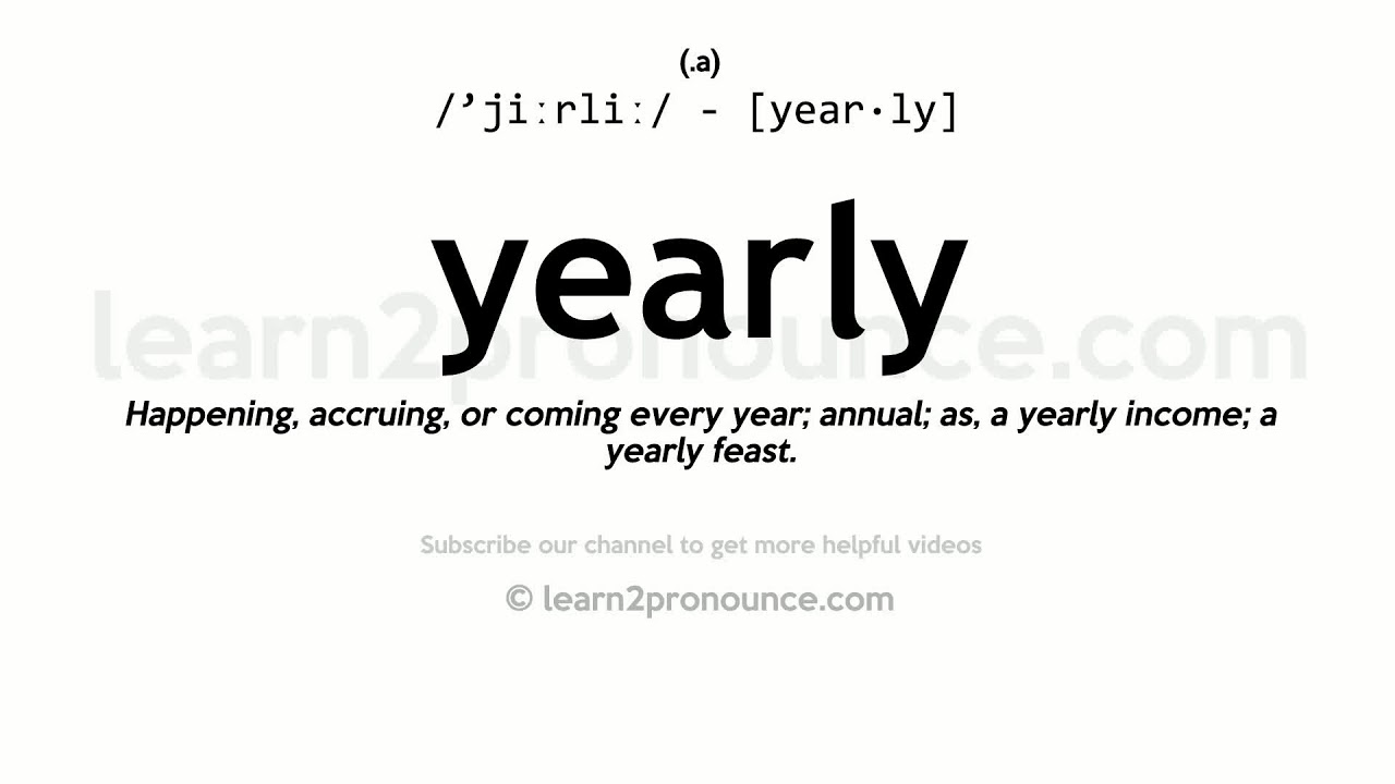 Pronunciation of Yearly | Definition of Yearly - YouTube Pronunciation of Yearly | Definition of Yearly - YouTube