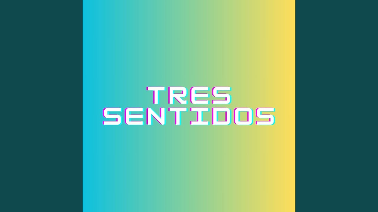 Tres Sentidos - YouTube