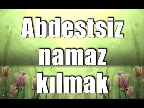 Mustafa Toköz - Abdestsiz namaz kılmak