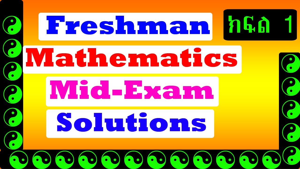 Freshman Mathematics Mid exam Solution 1 In Amharic YouTube Freshman Mathematics Mid exam Solution 1 In Amharic YouTube