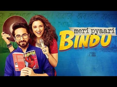 Meri Pyaari Bindu | 2017 | Parineeti Chopra,Ayushman Khurana | Full ...