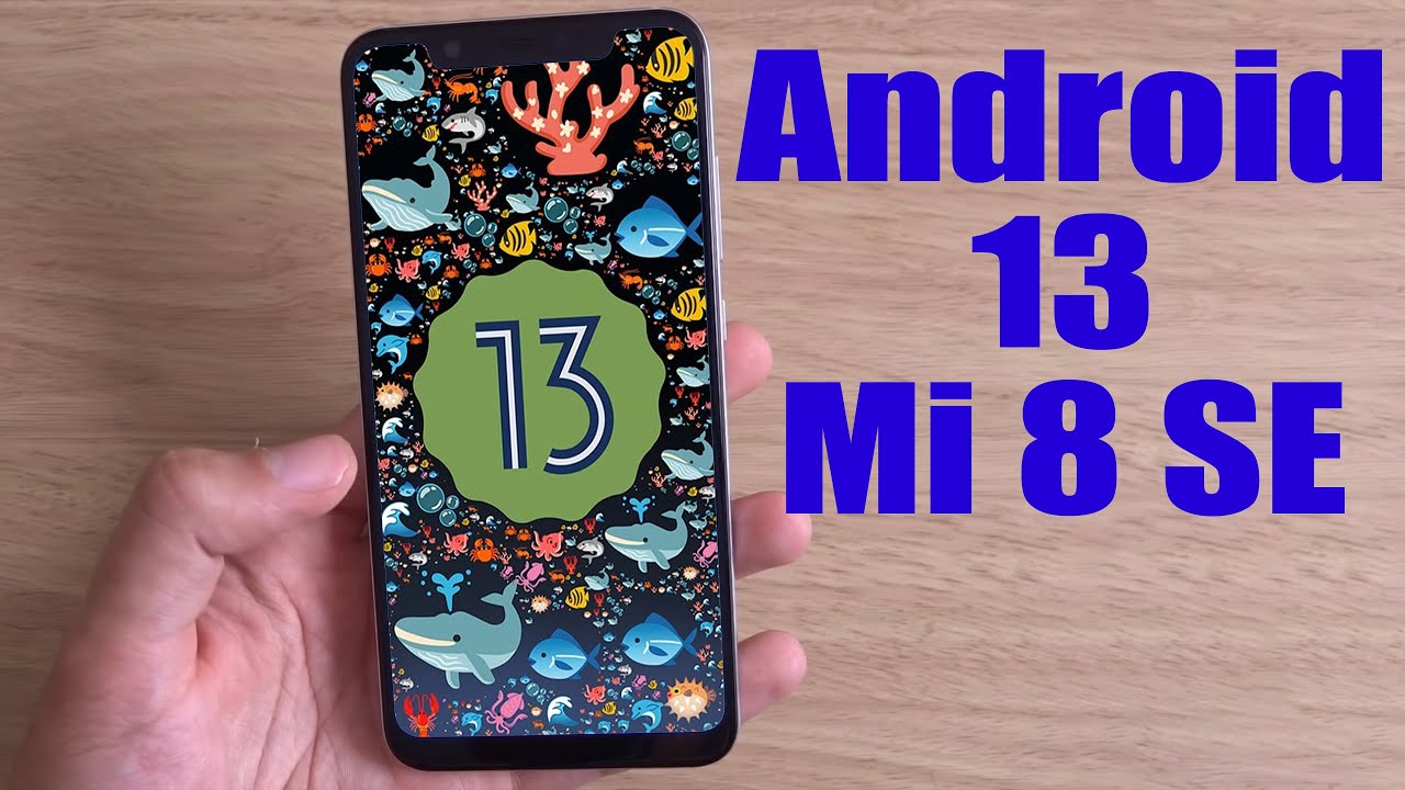 Install Android 13 on Mi 8 SE (AOSP Rom) - How to Guide! - YouTube