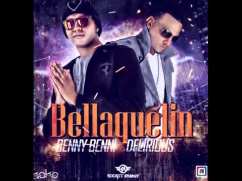 Benny Benny Ft Delirious - Bellaquelin (Original Sound) 2013